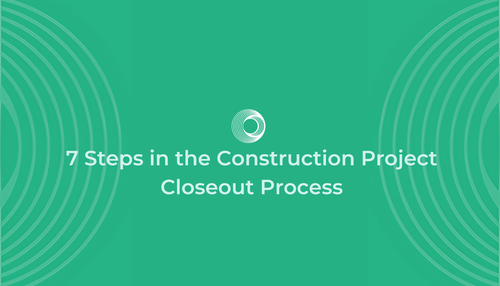 7 Steps in the Construction Project Closeout